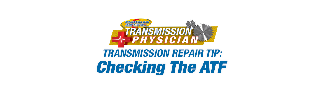 Checking the ATF | Transmission Repair Tips by Cottman